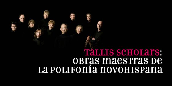 Tallis Scholars: Obras maestras de la polifonía novohispana - Música en ...