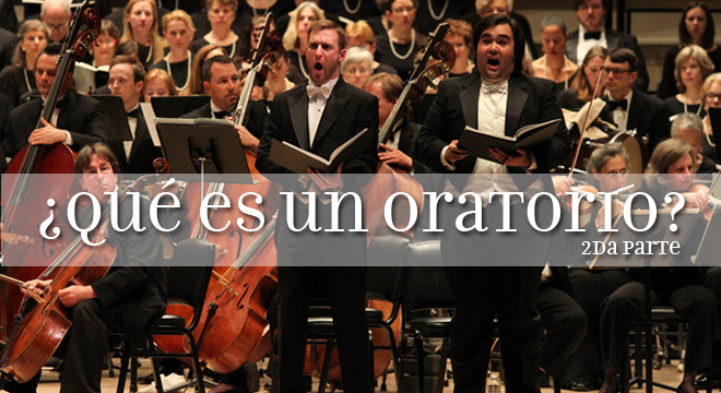 ¿Qué es un oratorio? 2a. parte. - Música en México
