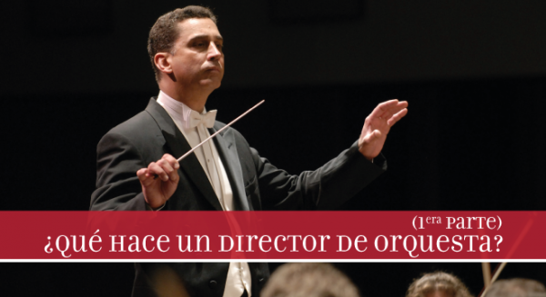 ¿Qué hace un director de orquesta? - Música en México