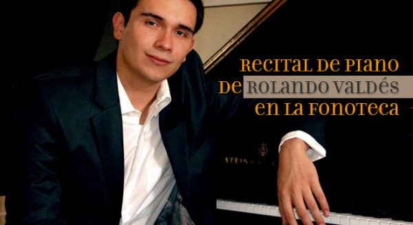 Recital de piano de Rolando Valdés en la Fonoteca - Música en México