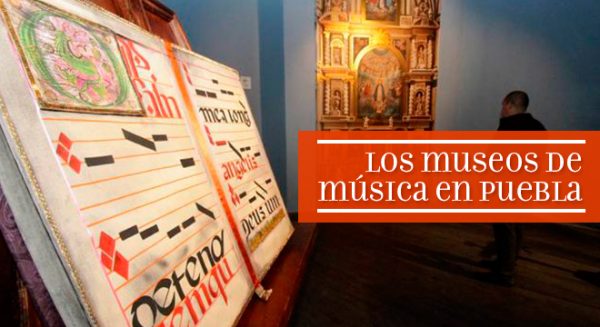 Los museos de música en Puebla - Música en México