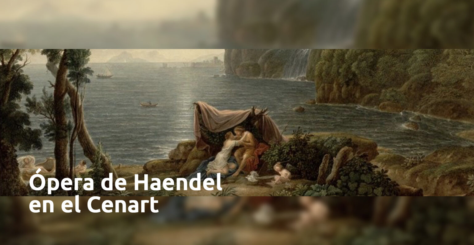 Ópera de Haendel en el Cenart - Música en México