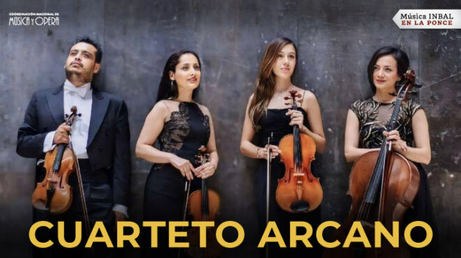 Cuarteto Arcano - Música INBAL en la Ponce - Cartelera - Música en México