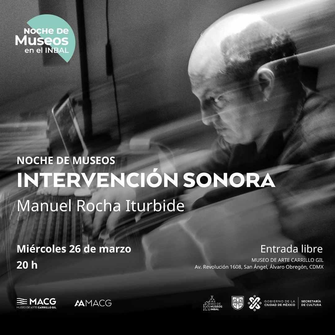 Intervención sonora de Manuel Rocha Iturbide - Cartelera - Música en México